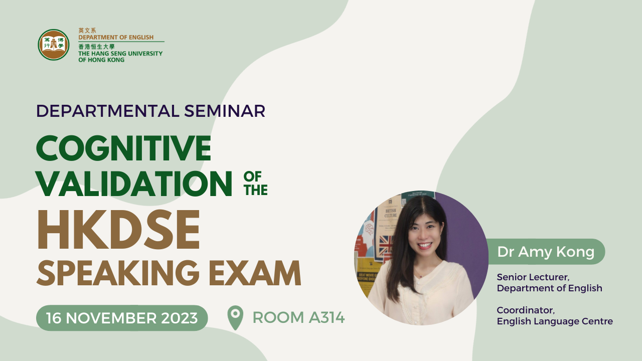 ENG Departmental Seminar - Cognitive Validation of the HKDSE Speaking ...